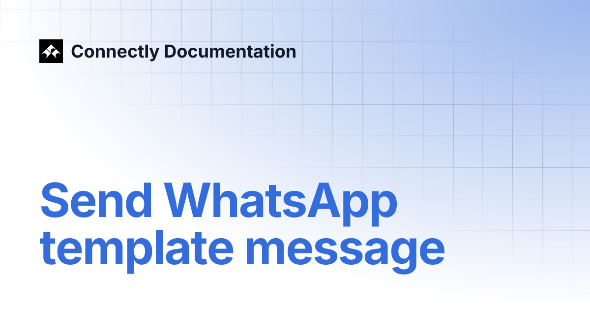 Send WhatsApp template message | Connectly Documentation
